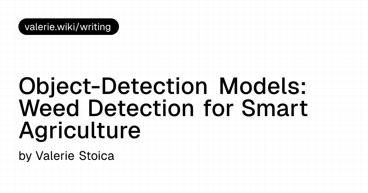Object-Detection Models: Weed Detection for Smart Agriculture — Valerie ...